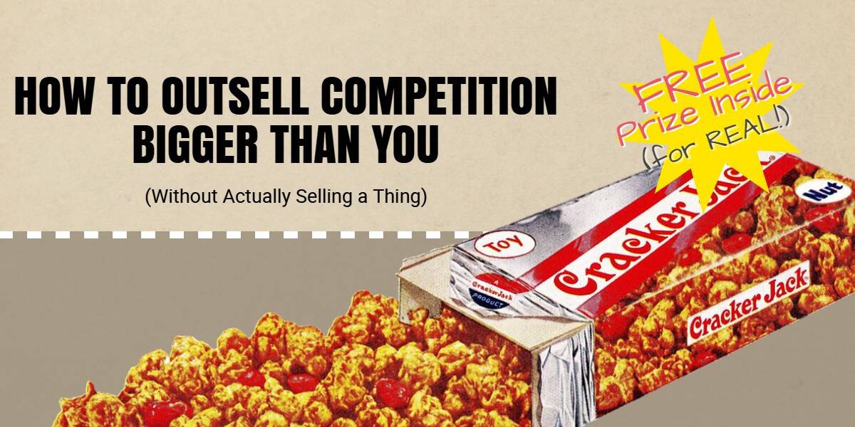 How to outsell competition bigger than you (without actually selling ...